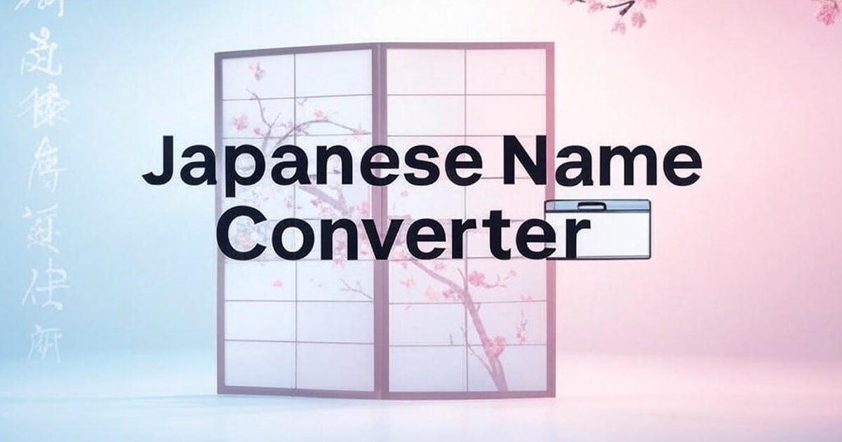 Japanese Name Converter - Convert Your Name to Kanji, Hiragana & Katakana